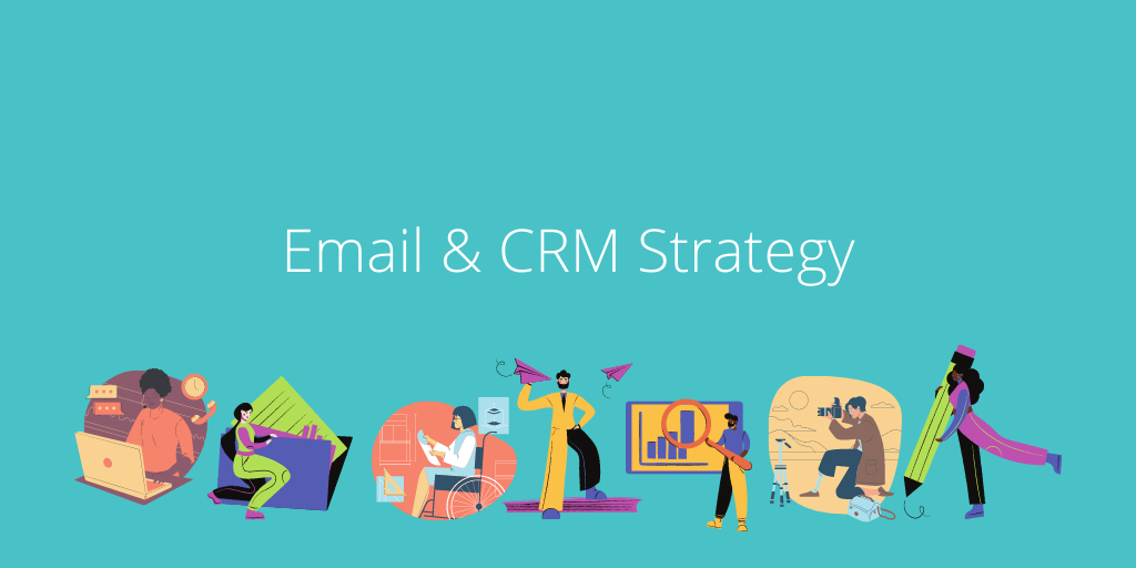 Building the Perfect Email Marketing and CRM Strategy