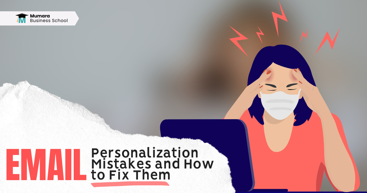 Email Personalization Mistakes and How to Fix Them | Mumara