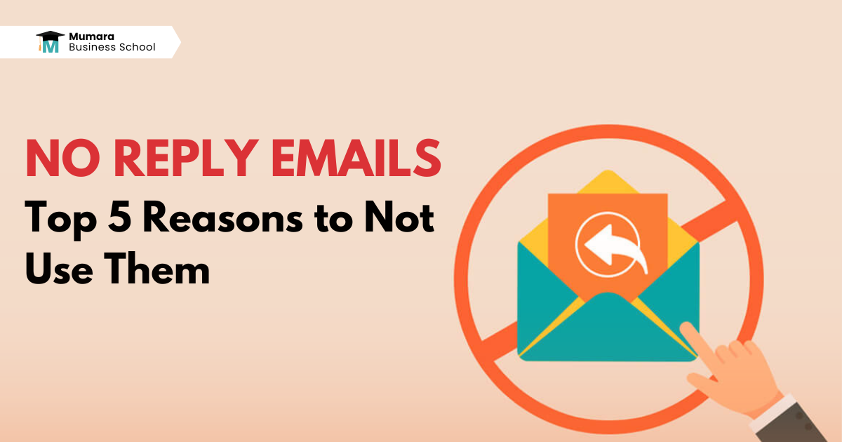 No Reply Emails: Top 5 Reasons to Not Use Them | Mumara